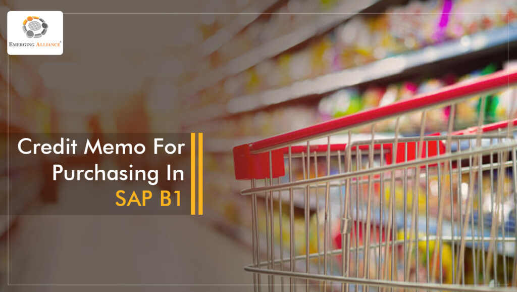 CREDIT MEMO FOR PURCHASING IN SAP BUSINESS ONE SAP B1 CREDIT MEMO FOR PURCHASING IN SAP BUSINESS ONE SAP B1