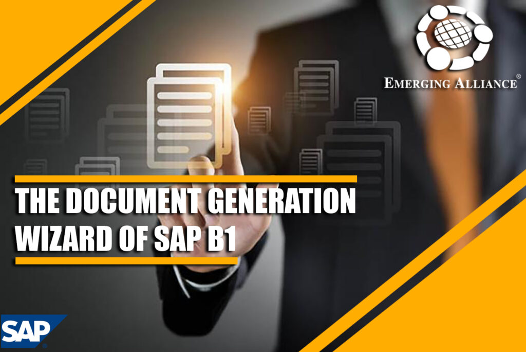 THE DOCUMENT GENERATION WIZARD OF SAP B1 - SAP B1