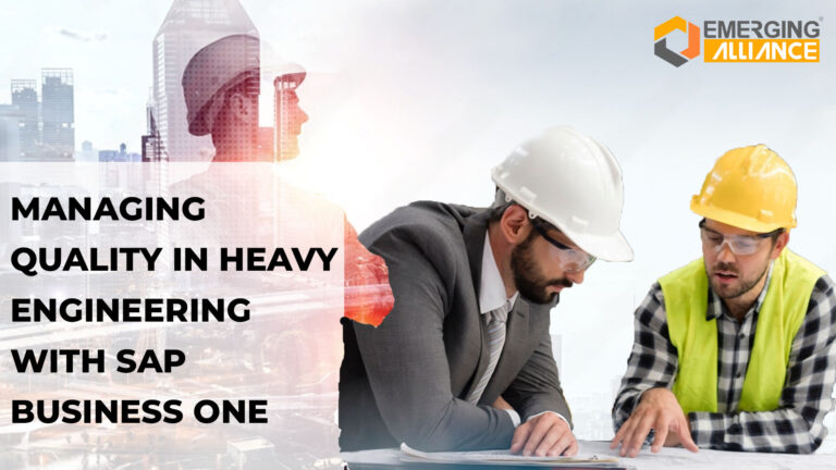 Managing Quality in Heavy Engineering with SAP Business One