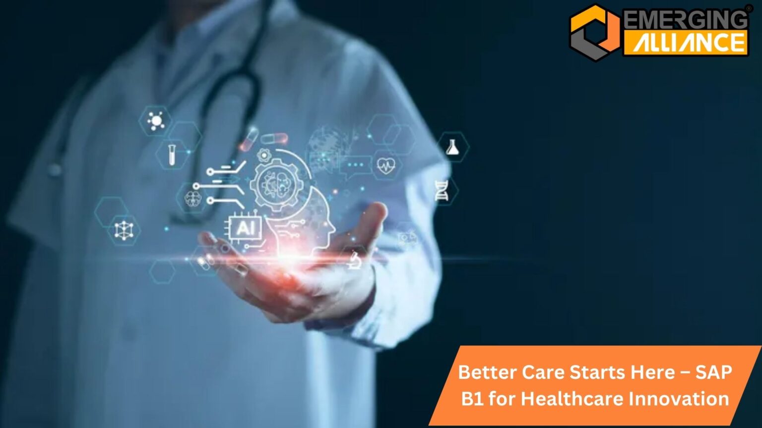 Better Care Starts Here – SAP B1 for Healthcare Innovation - SAP B1