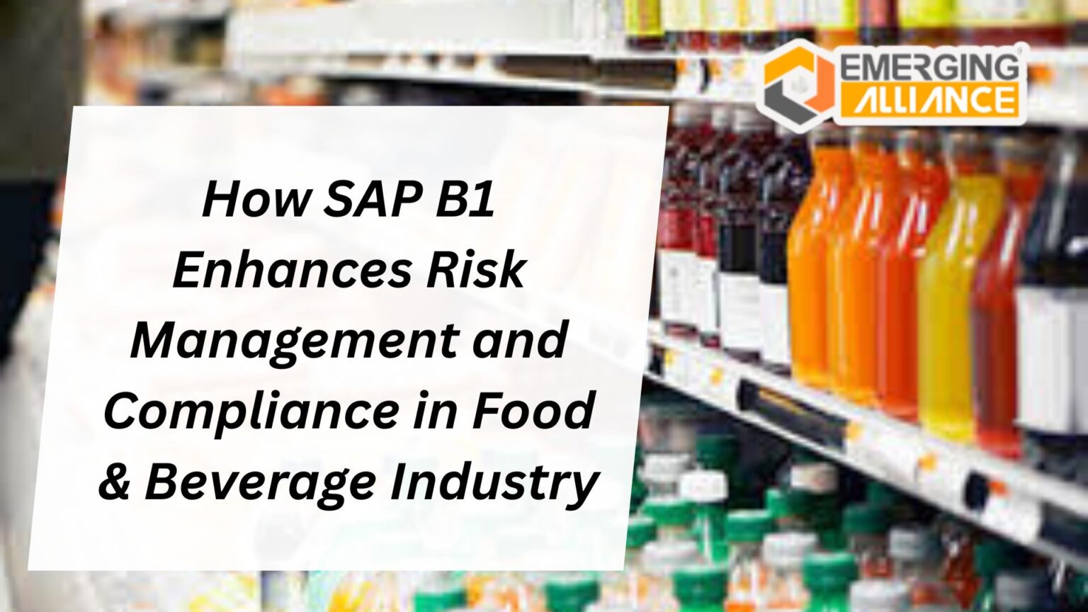 How SAP B1 Enhances Risk Management and Compliance in Food & Beverage ...