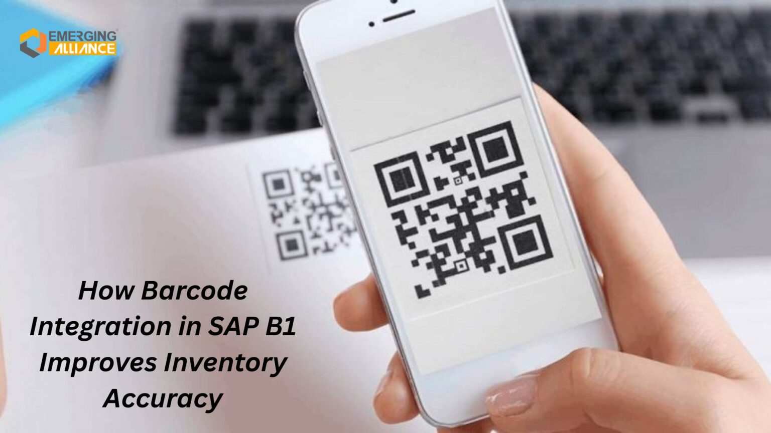 How Barcode Integration in SAP B1 Improves Inventory Accuracy - SAP B1
