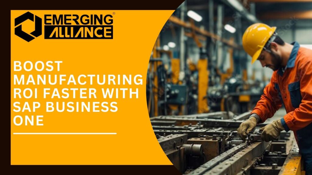 Boost Manufacturing ROI Faster with SAP Business One - SAP B1